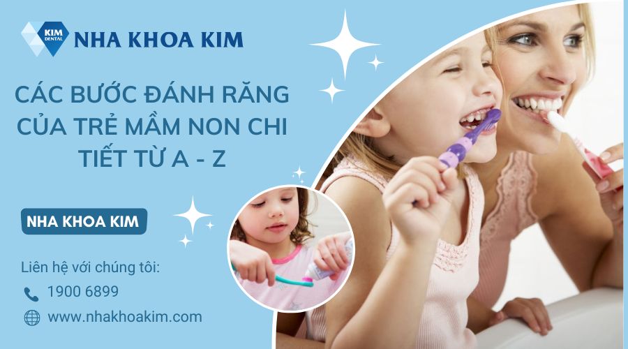 Các bước đánh răng của trẻ mầm non chi tiết từ A - Z